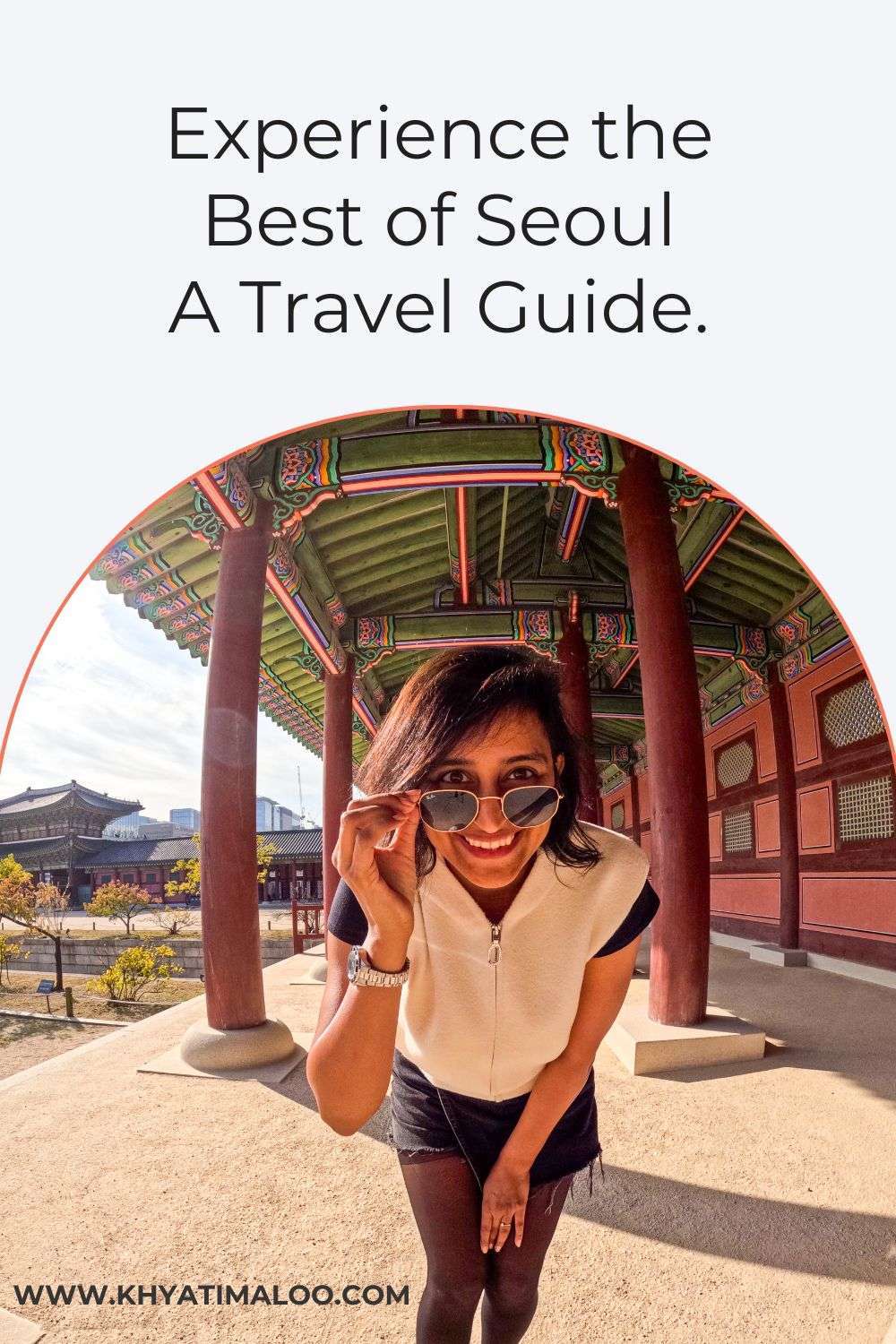 Seoul Travel Guide • Khyati Maloo, Itinerary Whisperer